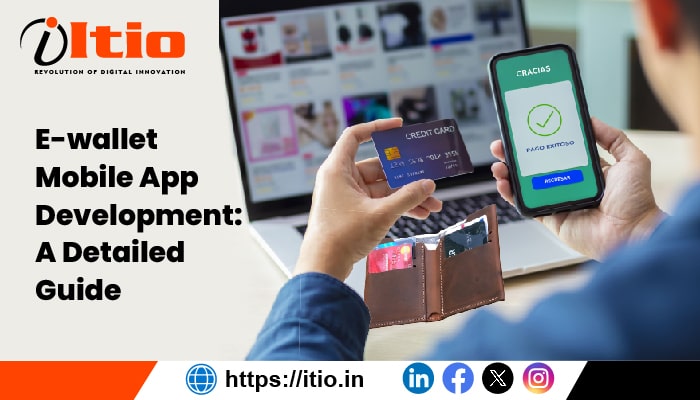 E-Wallet Mobile App Development: A Detailed Guide
